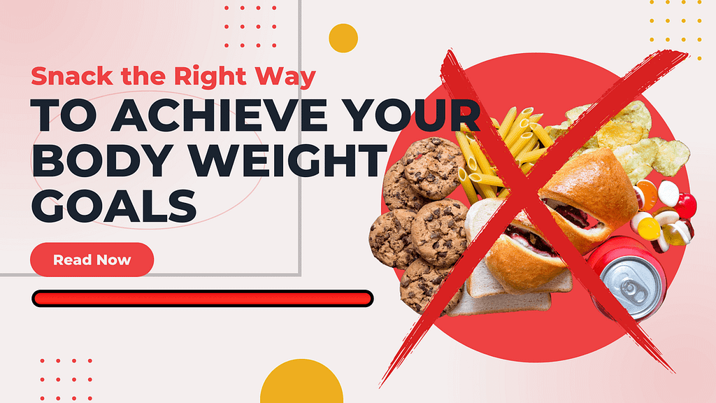 How To Snack The Right Way, To Achieve Your Body Weight Goals / Jase In ...